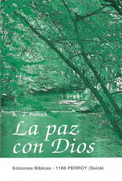 La paz con Dios. Qué es la paz y quién la tiene. El obrero de la paz.